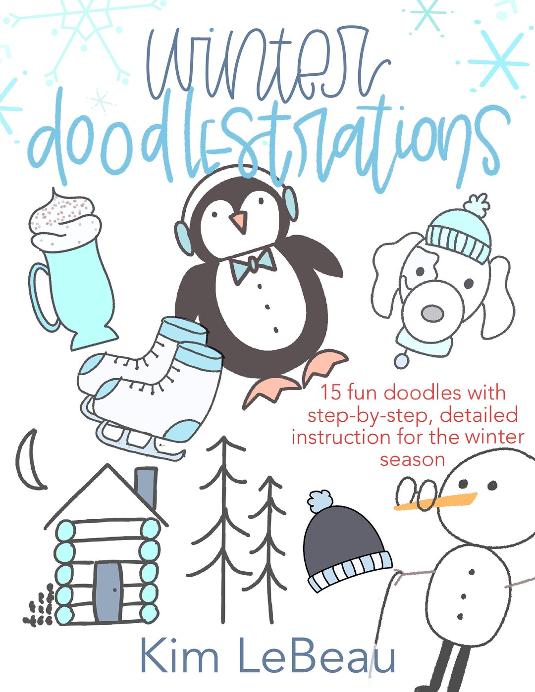 Winter Doodlestrations, Whimsical Doodles, Step-by-step Instruction for ...