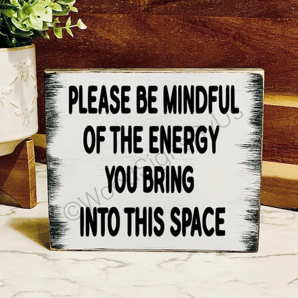 Please Be Mindful of the Energy You Bring You This Space - Etsy