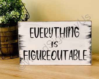 Everything is Figureoutable Sign - Etsy