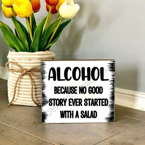 Alcohol Because No Good Story Started With a Salad - Etsy