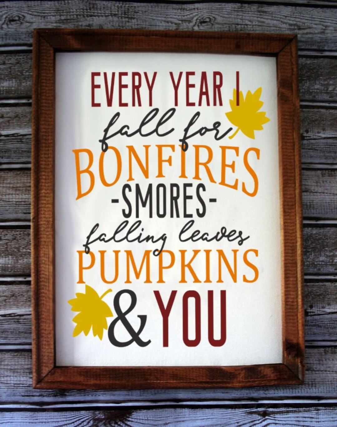 Every Year I Fall for Bonfires Smores Falling Leaves Pumpkins and You ...