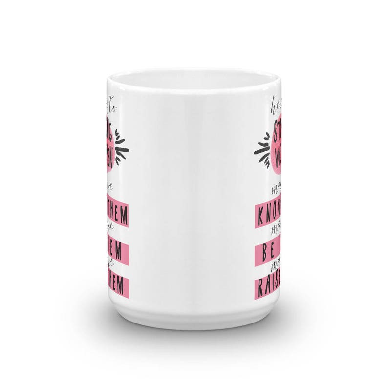 Womens March Mug - Strong Women Mug - Girl Mom Mug - Raising Strong ...