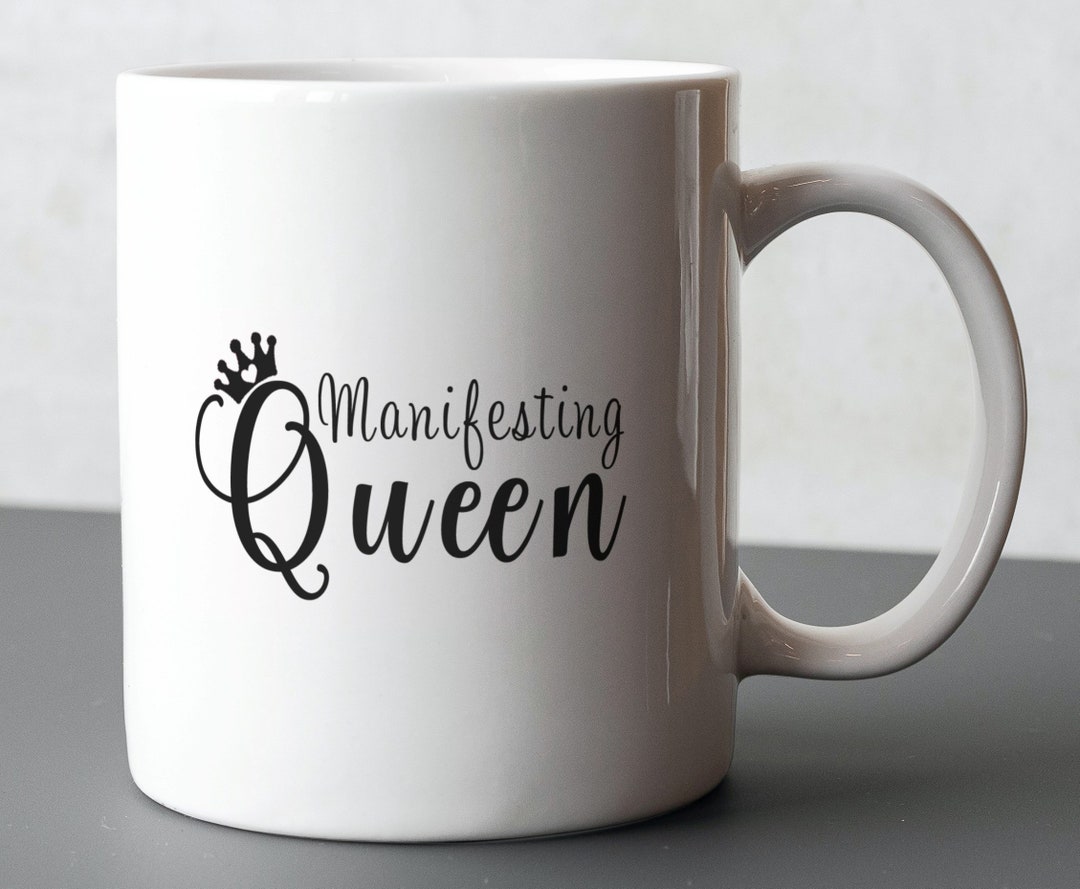 Manifesting Queen Mug, Personalized Manifesting Queen Mug, Mug Gift ...