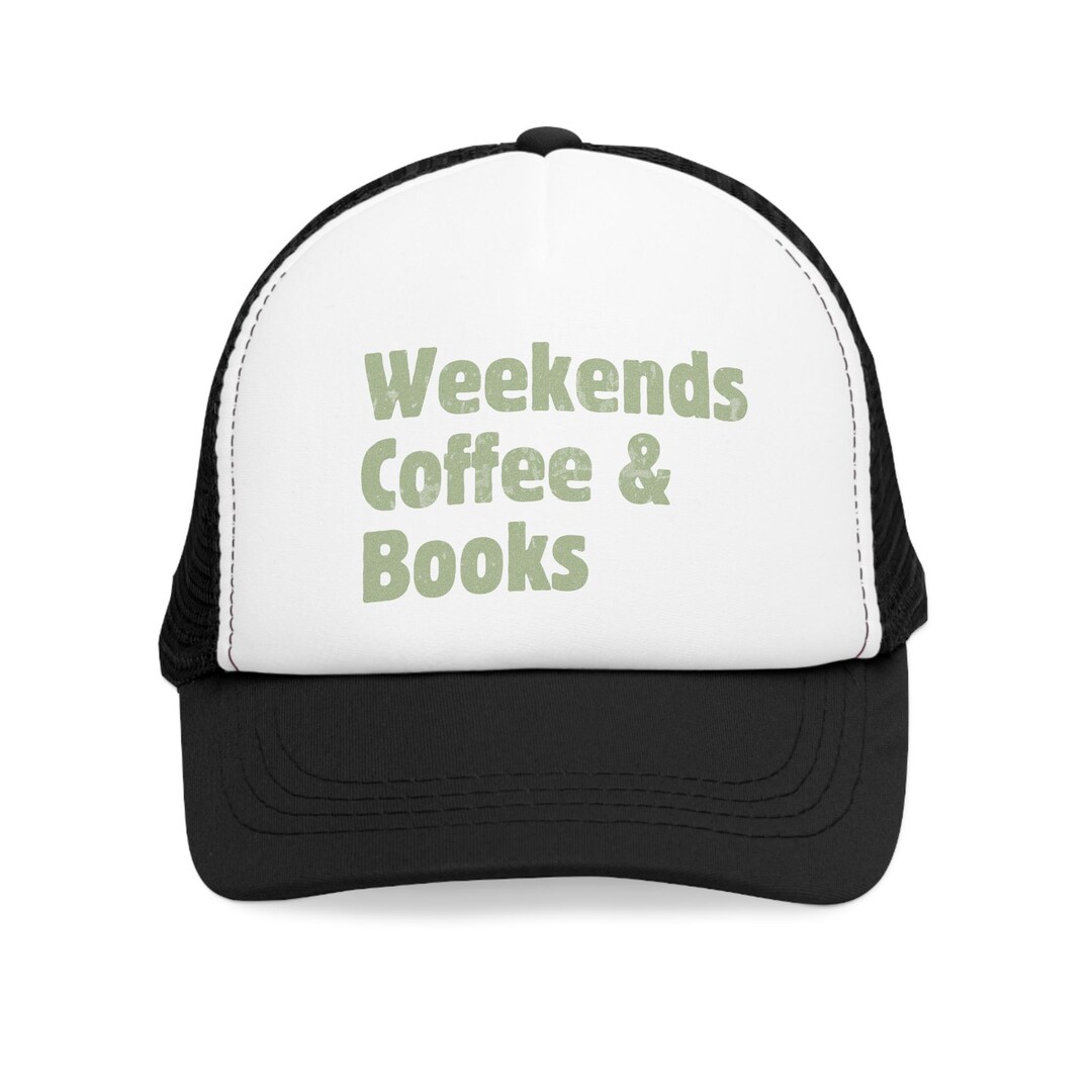 Trucker Hat, Weekend Coffee & Books, Bookish Gifts, Book Lover, Bookworm Hat Relaxed Vibes Book ...