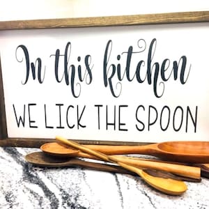 In This Kitchen We Lick the Spoon Wood Sign Wood Trim Farmhouse Sign - Etsy