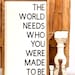 The World Needs Who You Were Made to Be Where There is - Etsy
