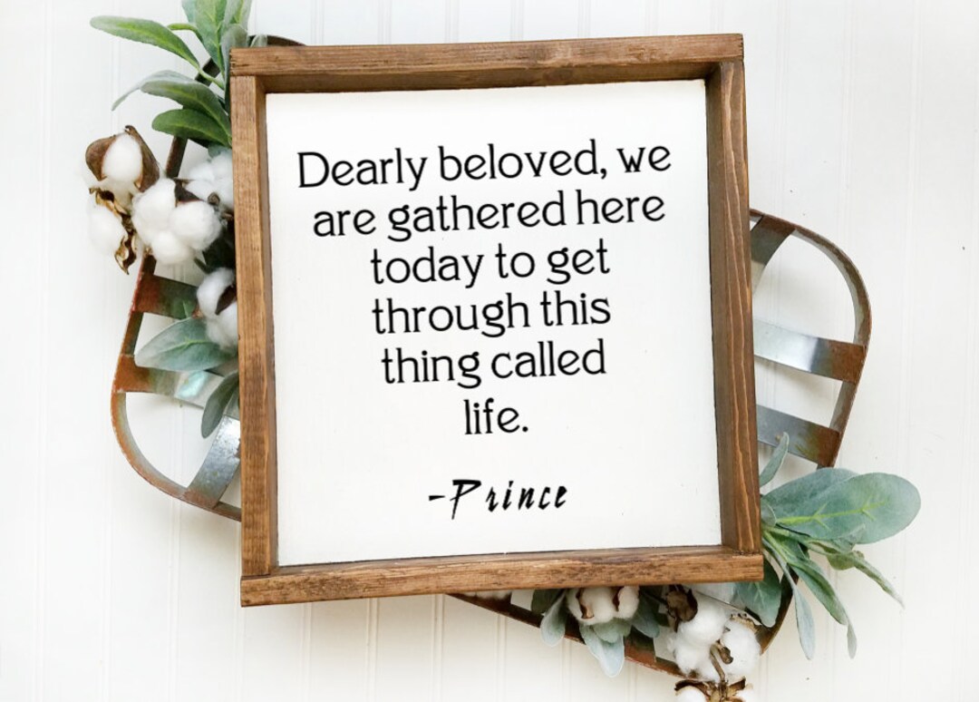 Dearly Beloved We Are Gathered Here Today Song Lyrics Quote by Prince ...