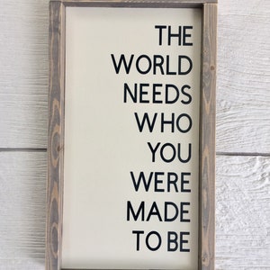 The World Needs Who You Were Made to Be Where There is Brokenness There ...