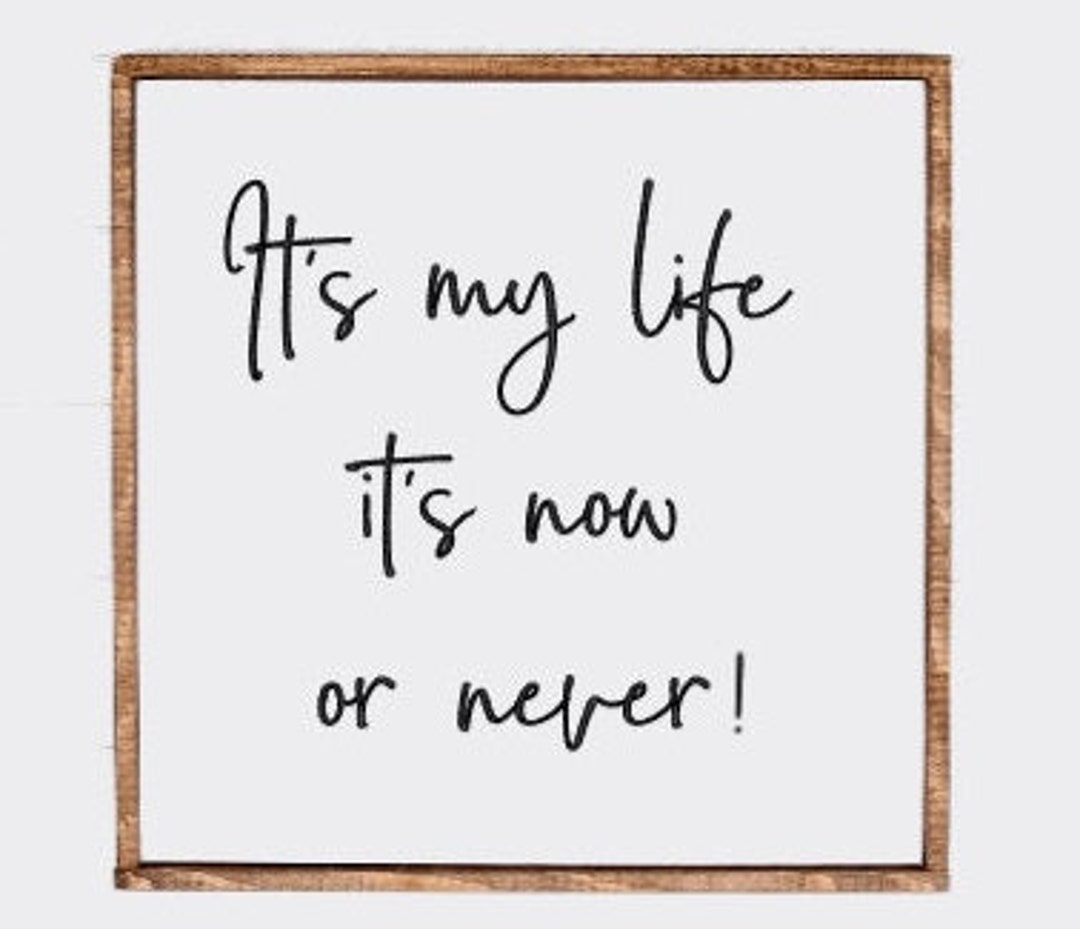 Its My Life Its Now or Never Bon Jovi Parody Lyrics Wood Farmhouse Sign ...