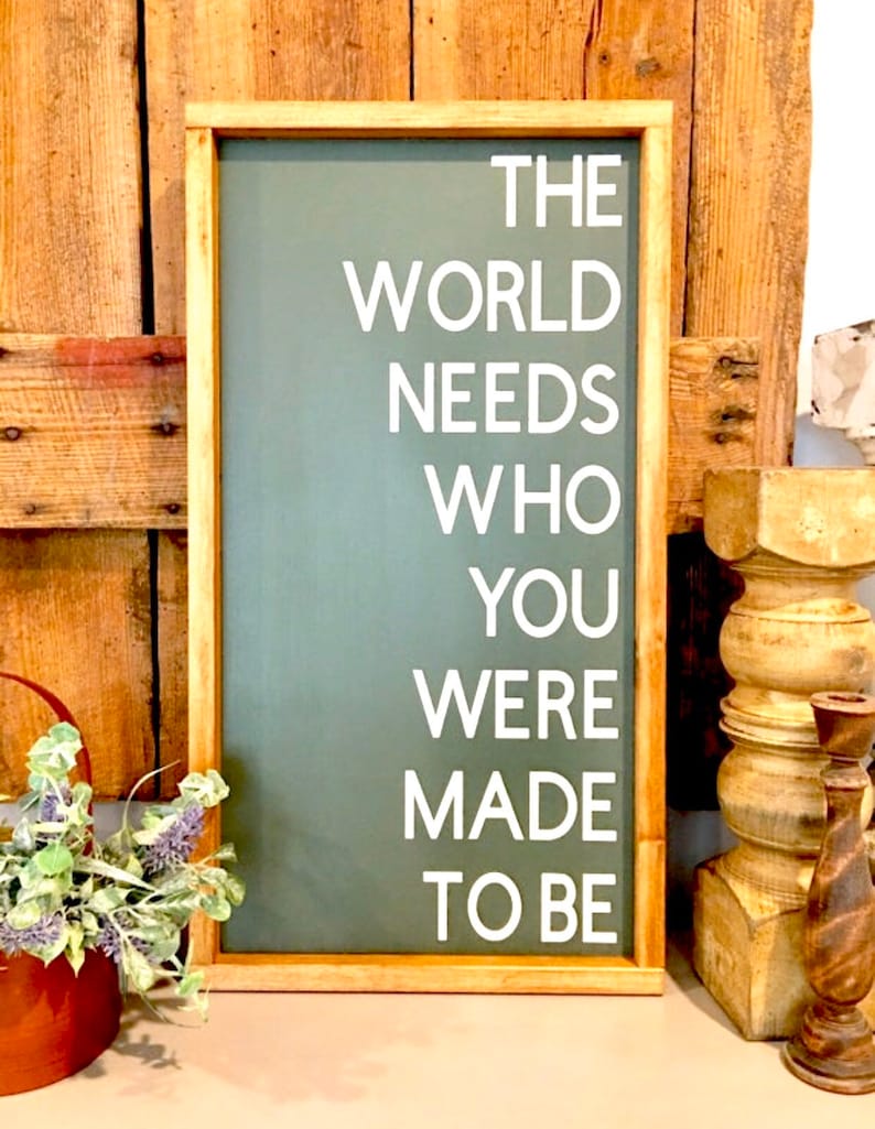 Inspirational Wood Sign: the World Needs Who You Were Made to Be - Etsy