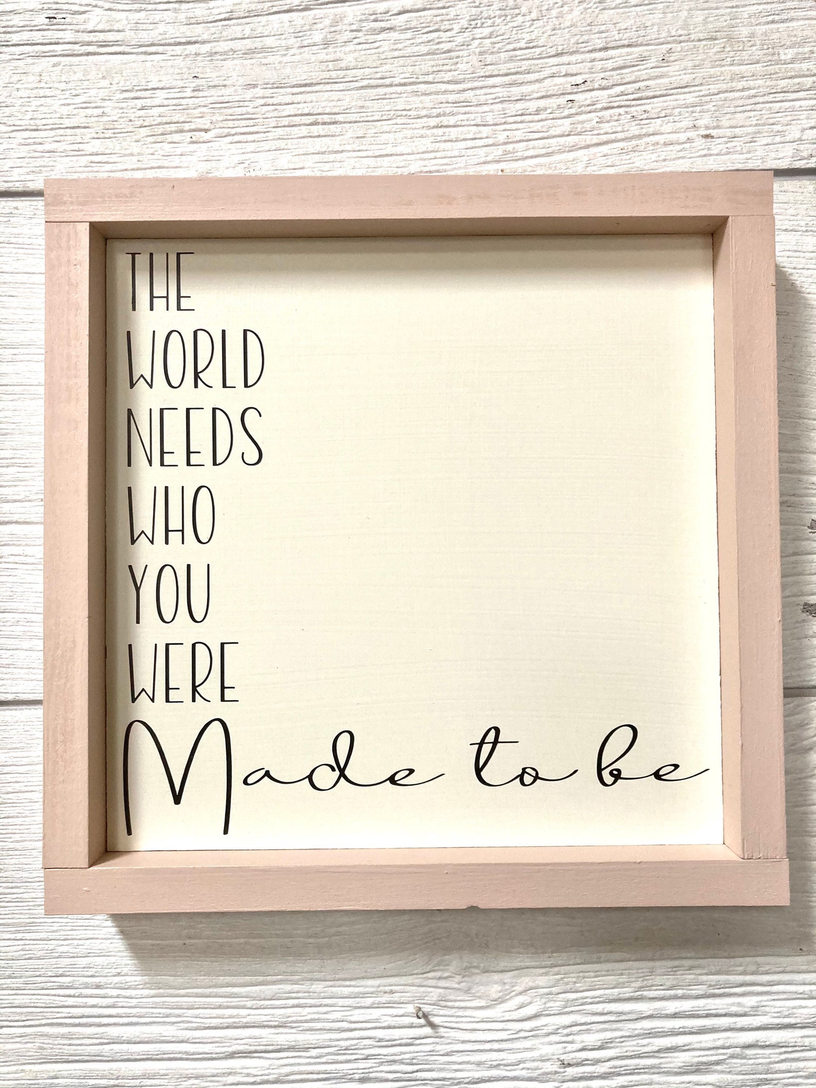 The world needs who you were made to be wood rustic farmhouse | Etsy