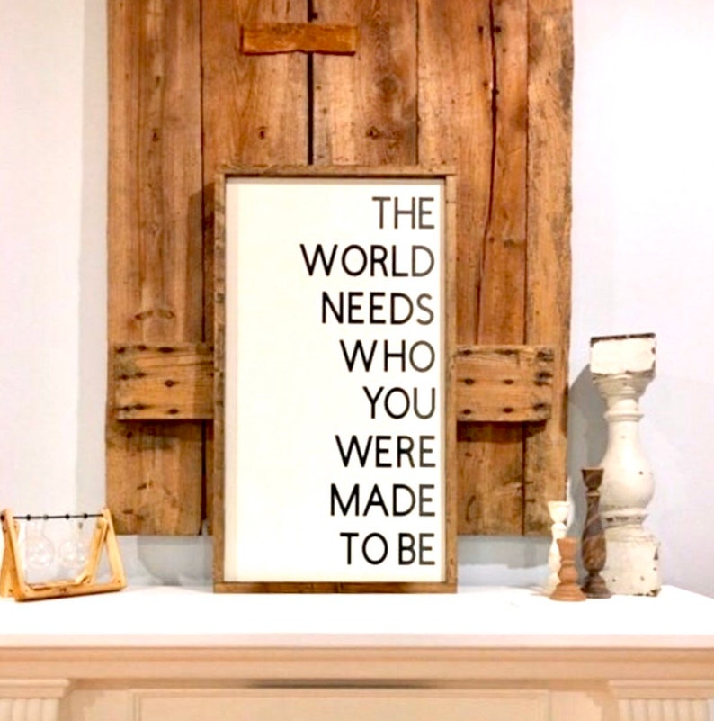 The World Needs Who You Were Made to Be Where There is - Etsy
