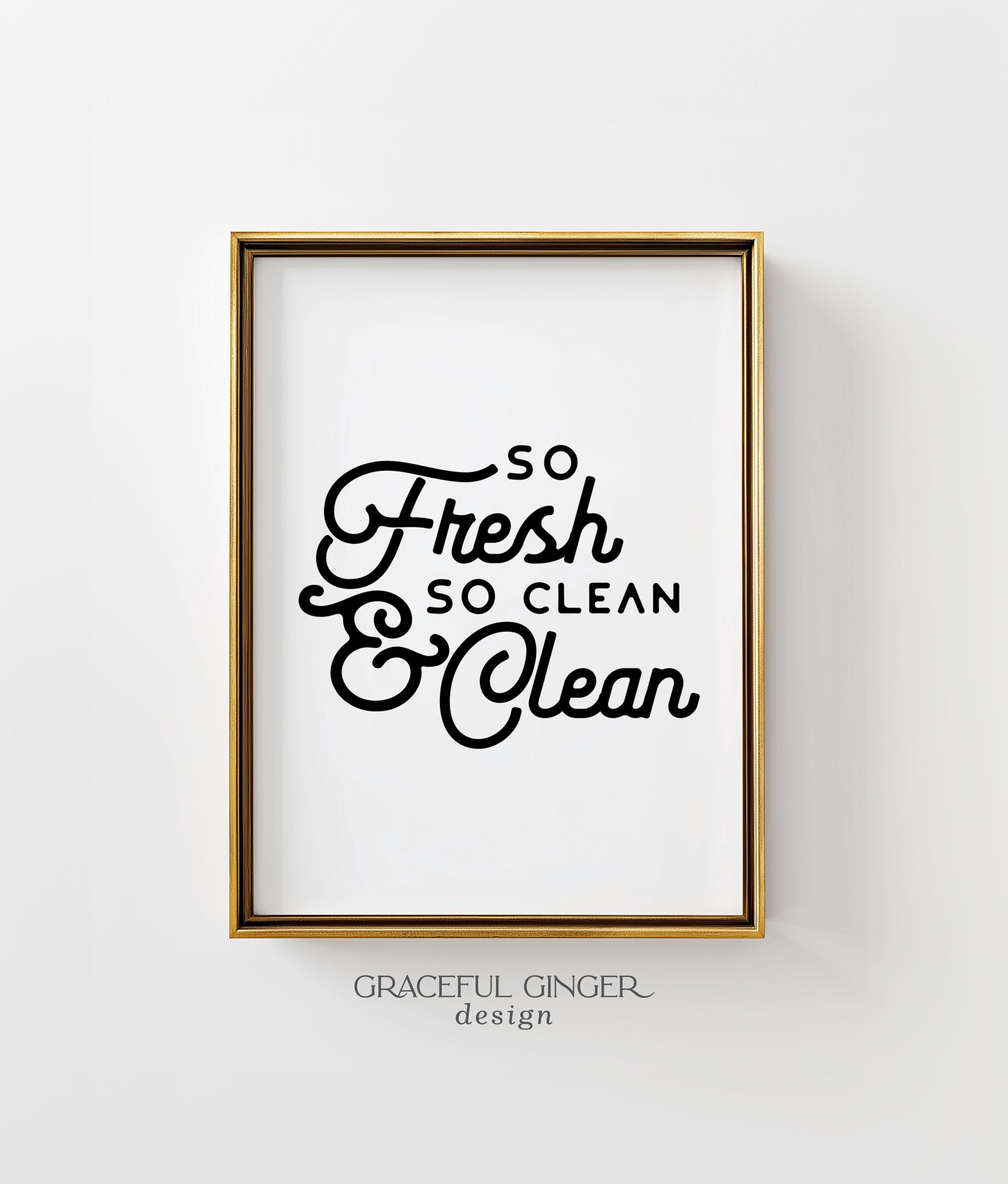 So Fresh so Clean Bathroom Quote Print, Funny Laundry Decor (digital ...
