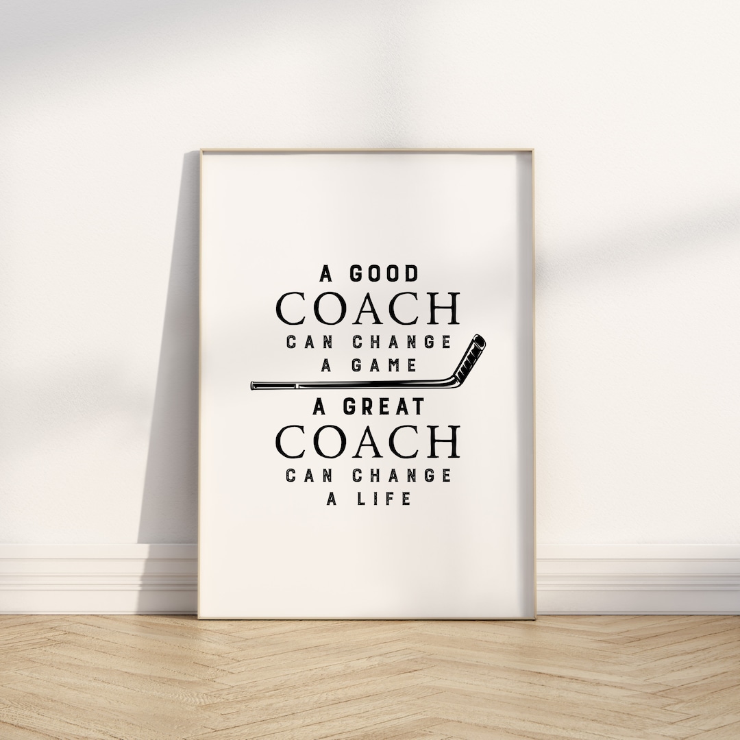 Hockey Coach Gift, Printable Quote A Good Coach Can Change a Game, a ...