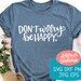 Don't Worry Be Happy, SVG Cut File, Digital File, Svg, Happiness, Sign ...