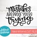 Mistakes Are Proof You're Trying SVG Cut File Digital - Etsy