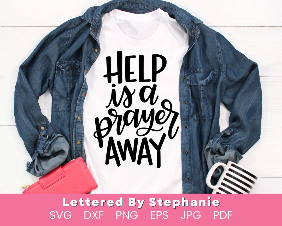Help is a Prayer Away SVG Cut File Christian Svg Faith Svg Prayer Svg ...