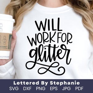 Will Work for Glitter, SVG, Cut File, Maker Svg, Tumbler Svg, Creative ...