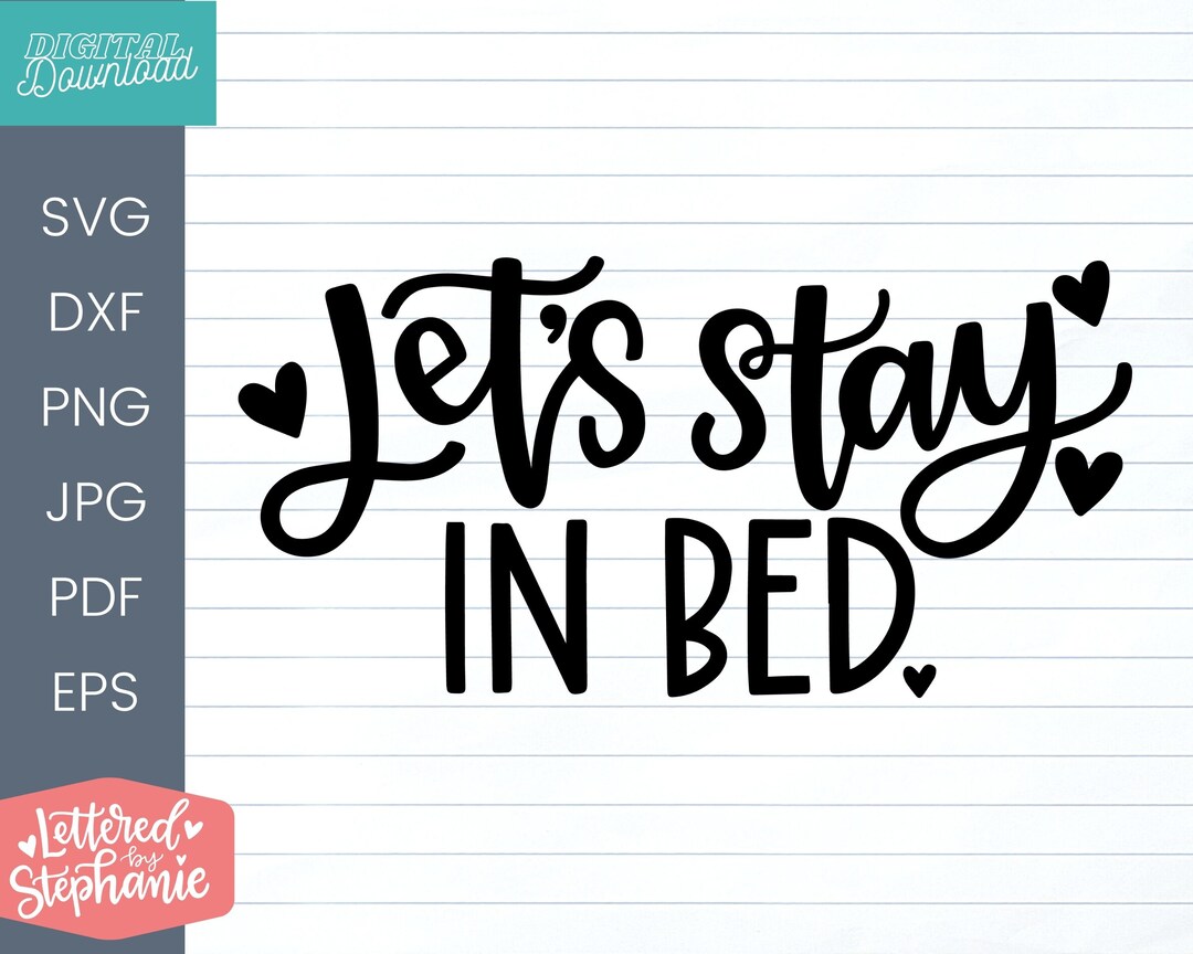 Let's Stay in Bed SVG Cut File, Positive Quote, Affirmation ...