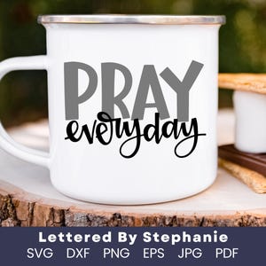 Pray Everyday Svg Cut File Prayer Quote Svg Christian Saying Cut Files ...
