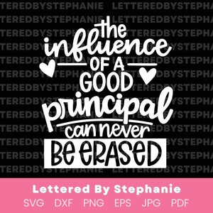 The Influence of a Good Principal Can Never Be Erased, SVG Cut File ...