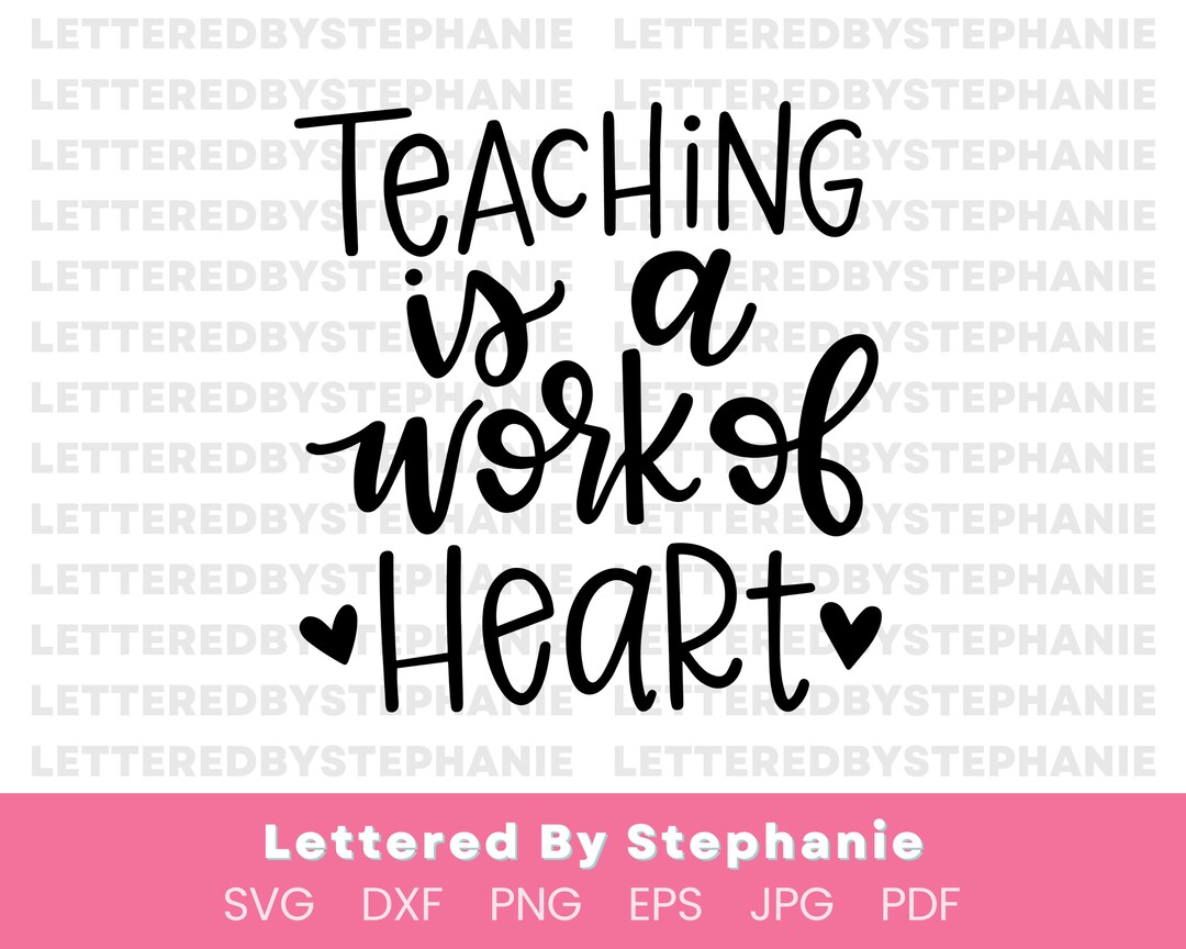 Teaching is a Work of Heart, SVG Cut File, Digital File, School Svg ...
