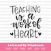 Teaching is a Work of Heart, SVG Cut File, Digital File, School Svg ...