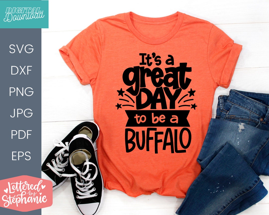 It's a Great Day to Be a Buffalo SVG, School Mascot Svg, Teacher Svg ...