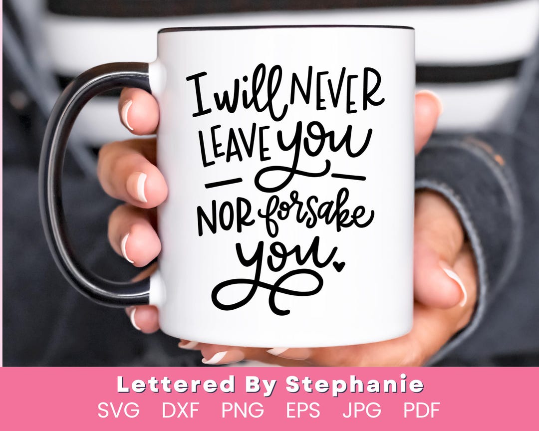 I Will Never Leave You nor Forsake You SVG Cut File Bible Verse Svg ...