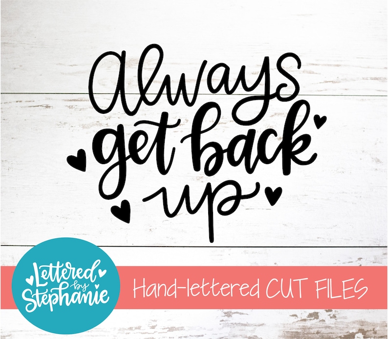 Always Get Back up SVG Cut File Motivational Quote - Etsy