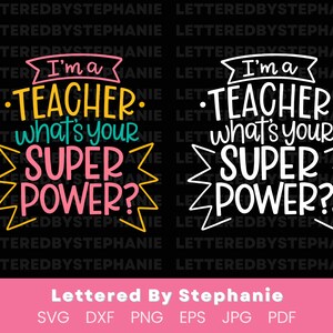 Awesome Teacher Svg, I'm a Teacher What's Your Super Power SVG. Teacher ...