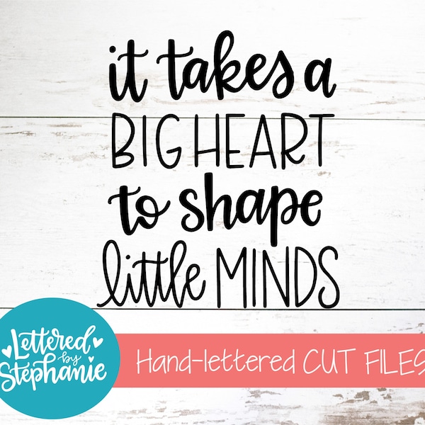 It Takes a Big Heart to Shape Little Minds Svg - Etsy