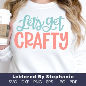 Crafting Svg, Let's Get Crafty SVG Cut File is Perfect for Maker Life ...