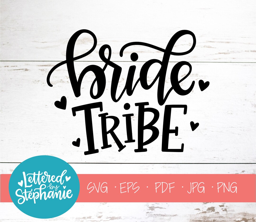 Bride Tribe. , SVG Cut File, Digital File, Svg, Engagement, Wedding Svg ...