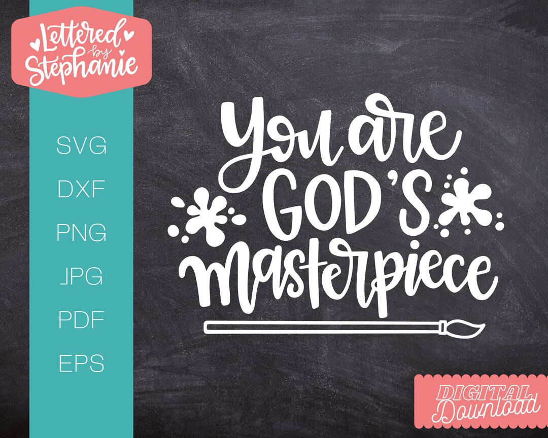 You Are God's Masterpiece SVG Cut File, Christian Svg, Child of God Svg ...