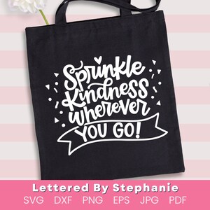 Sprinkle Kindness Wherever You Go SVG Cut File, Kind Quotes Svg, Be ...