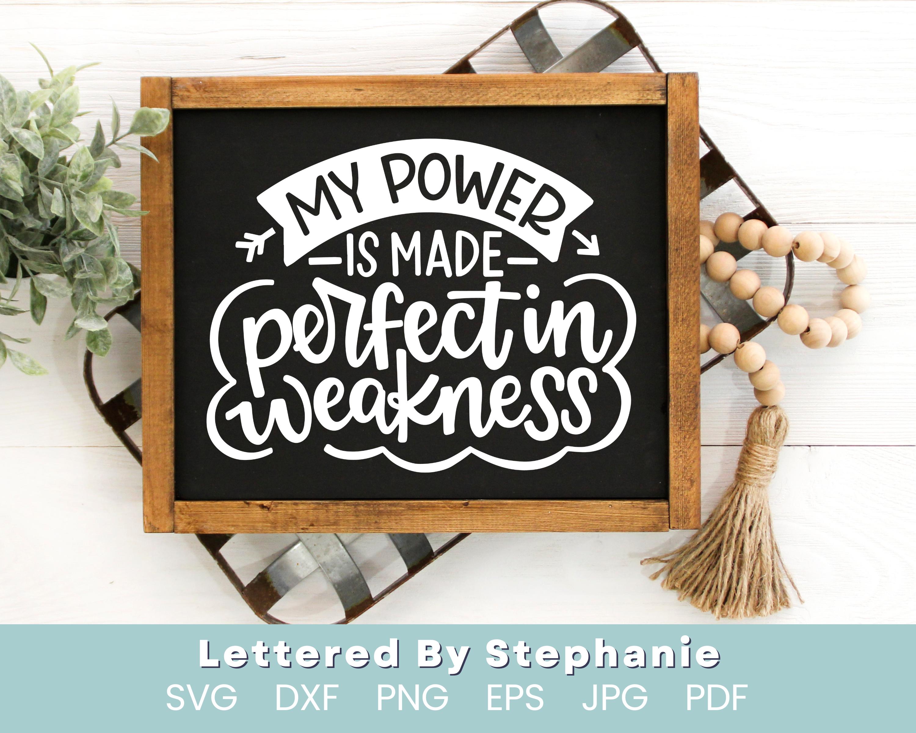 My Power is Made Perfect in Weakness Svg Bible Verse 2 Corinthians 12:9 ...