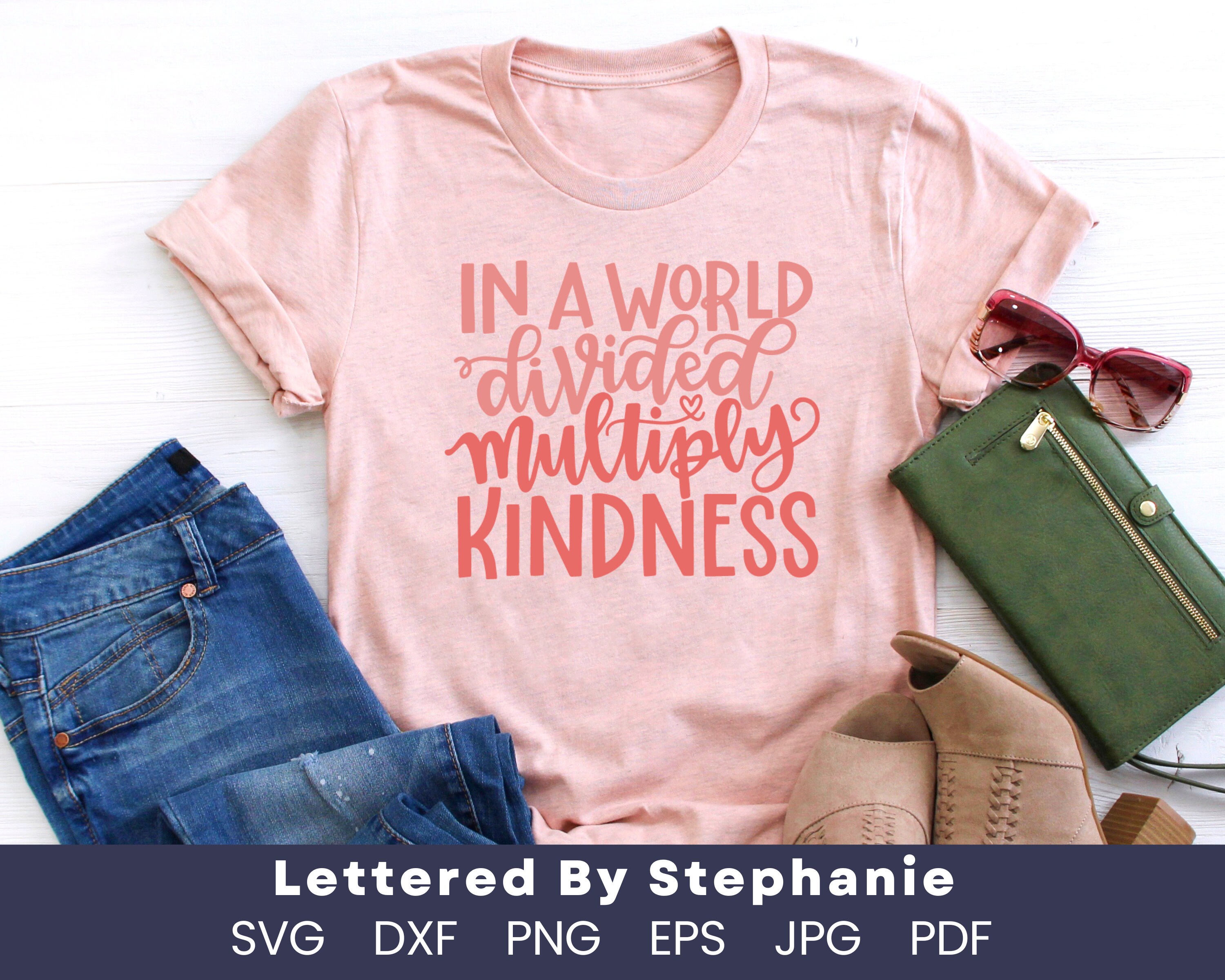 Spread Kindness Quote Svg, in a World Divided Multiply Kindness Cut ...
