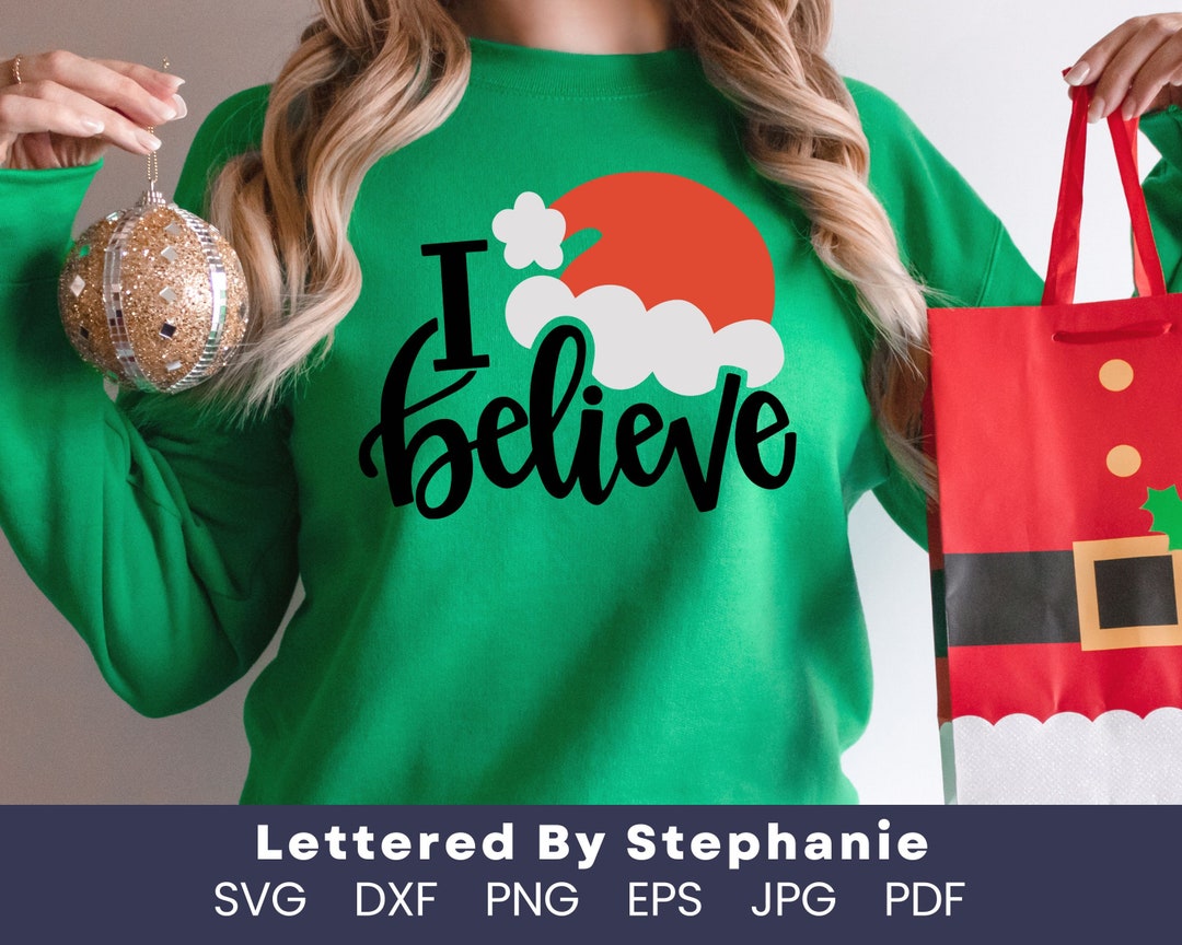 I Believe Christmas SVG Cut File, Santa Hat Svg, Santa Clause Quote ...