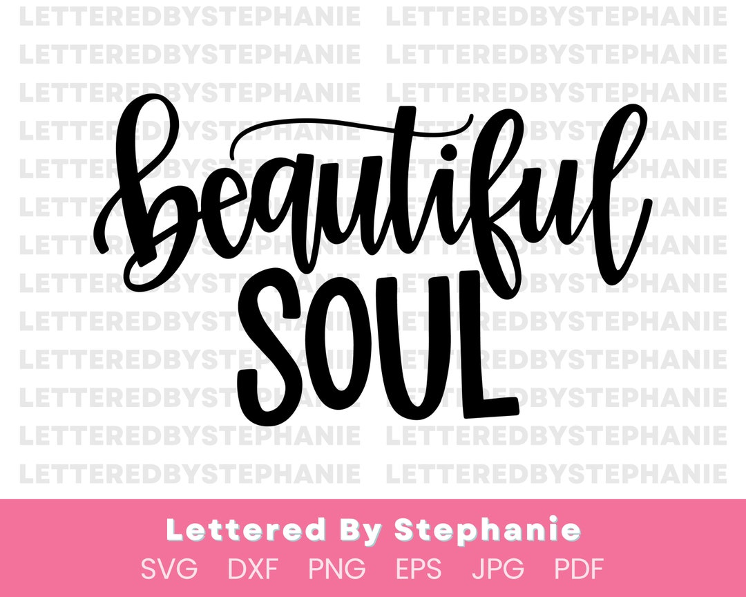 Beautiful Soul SVG Cut File, Beauty is Within Quote, Beautiful Person ...