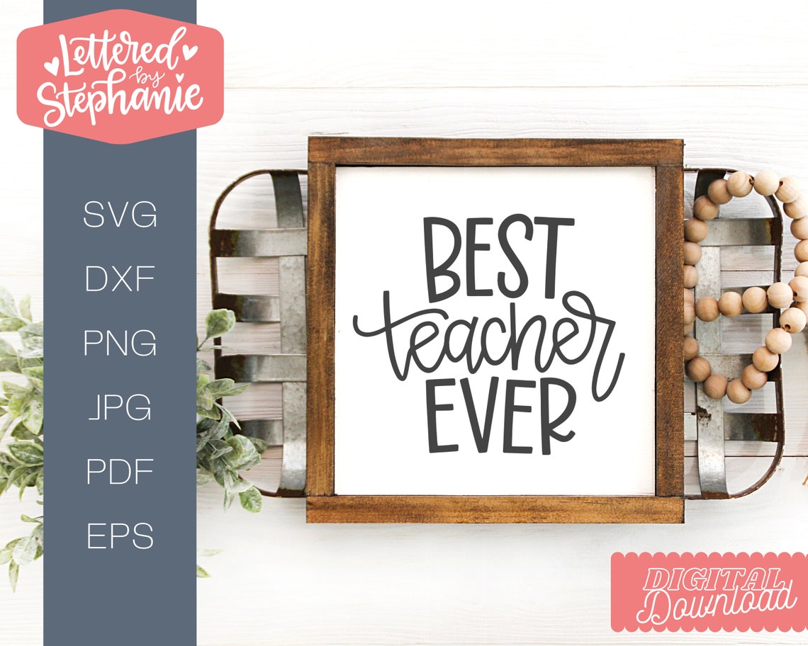 Best Teacher Ever SVG Cut File Great Cut File for a Teacher - Etsy