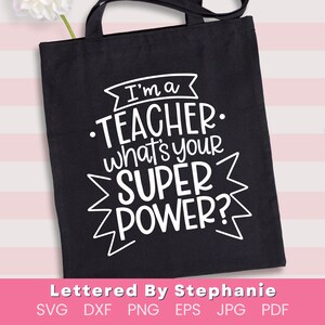 Awesome Teacher Svg, I'm a Teacher What's Your Super Power SVG. Teacher ...