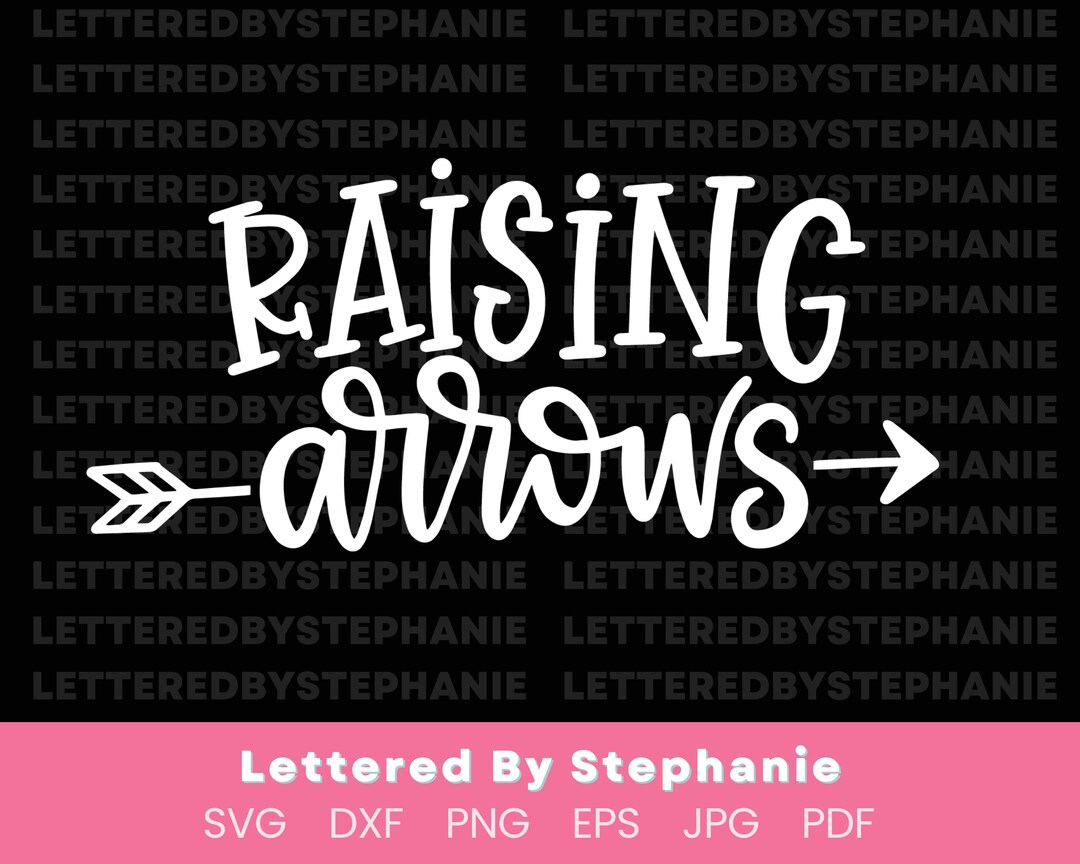Raising Arrows Svg Christian Mom Svg Motherhood Quote Svg Mom Shirt Cut ...