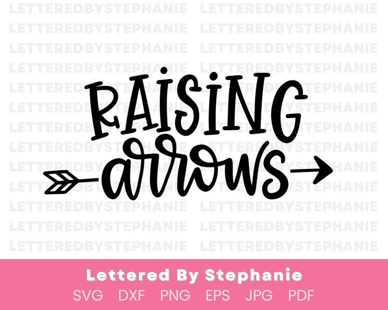 Raising Arrows Svg Christian Mom Svg Motherhood Quote Svg Mom Shirt Cut ...