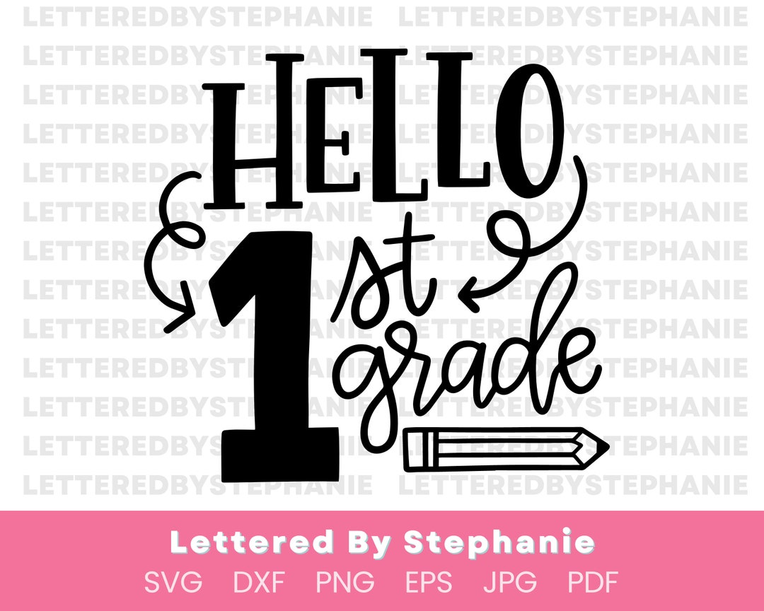 Hello 1st Grade Back to School Shirt Svg, Hello First Grade Svg, 1st ...
