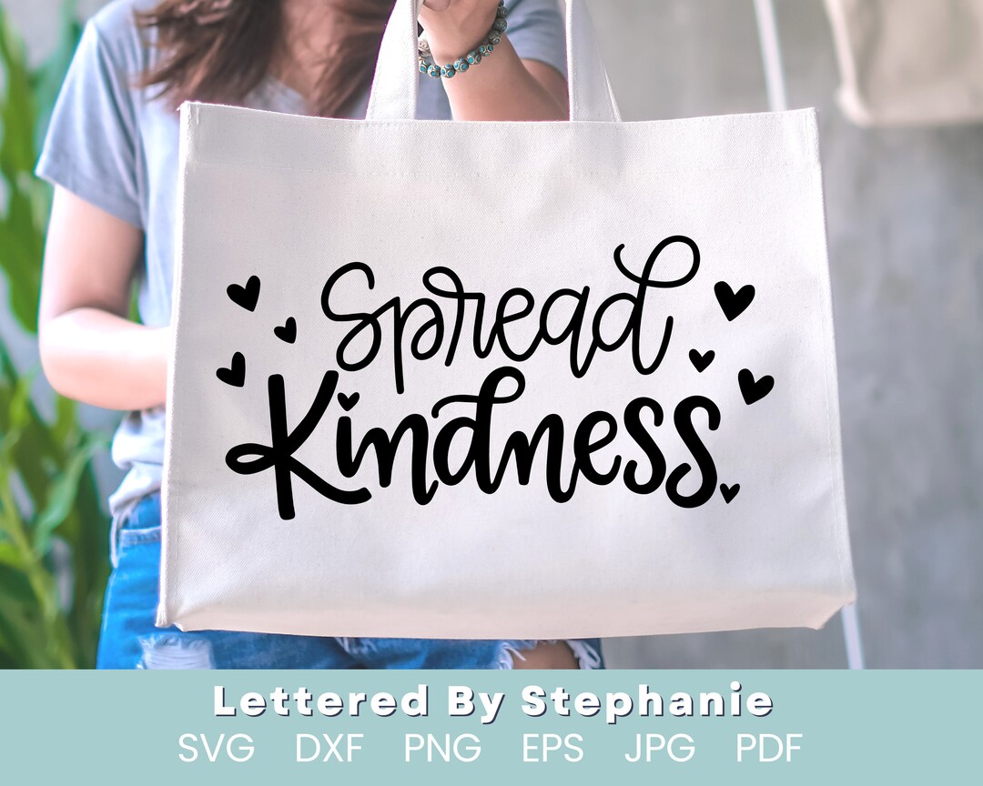 Spread Kindness Svg Cut Files for Crafting, Positive Quotes for Shirts ...