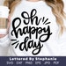 Oh Happy Day Svg Cut File Happy Svg Positive Quote Svg Best Day Ever ...