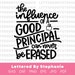 The Influence of a Good Principal Can Never Be Erased, SVG Cut File ...
