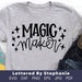 Magic Maker SVG Cut File, Be the Magic, Maker Quote Svg, Mom Shirt Svg ...