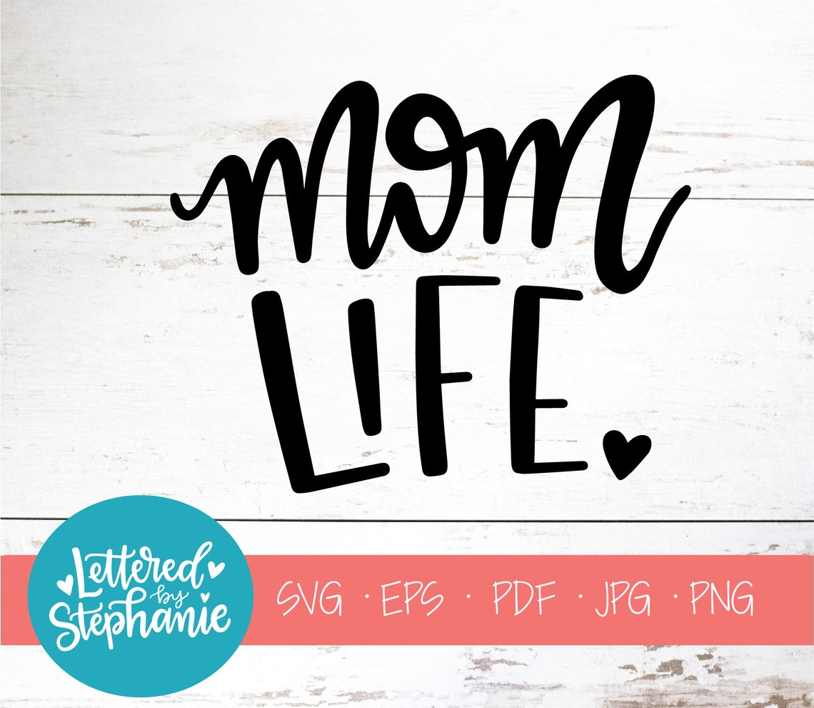 Mom Life, SVG Cut File, Digital File, Svg, Mom Svg, Motherhood, Family ...